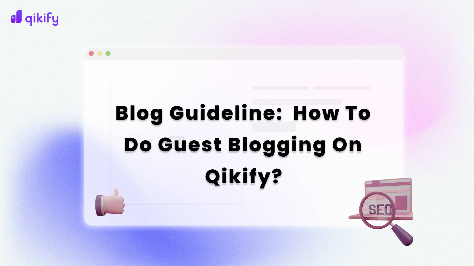 Guideline How To Do Guest Blogging On Qikify? – Qikify Landing Page